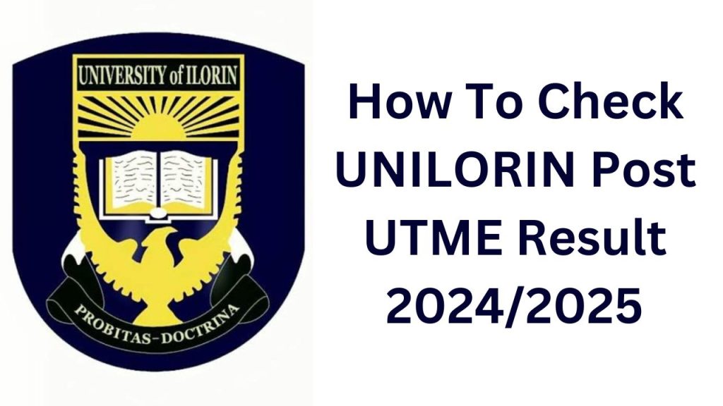How To Check UNILORIN Post UTME Result 2024/2025 - Plotterwave