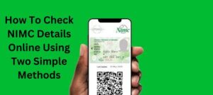 How To Check My NIMC Details Online Using Two Simple Methods - Plotterwave