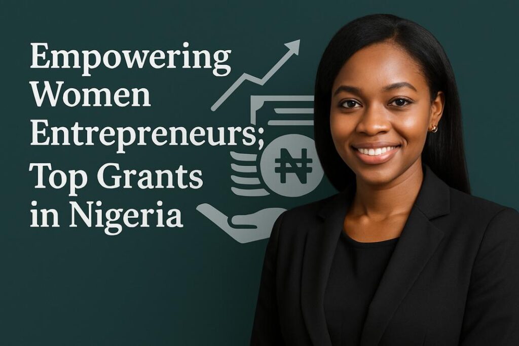 Empowering Women Entrepreneurs: Top Grants in Nigeria - Plotterwave
